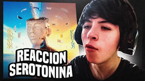 Reacci N A Khea Serotonina Youtube