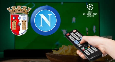 Napoli Braga Dove Vederla Canale Tv E Streaming