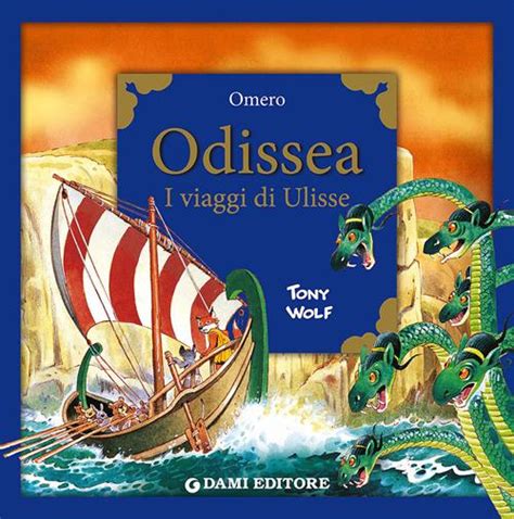 Odissea I Viaggi Di Ulisse Omero Libro Dami Editore Primi