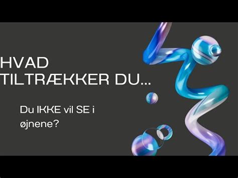Hvad Tiltr Kker Du Som Du Ikke Vil Se I Jnene Tids L S Elsk