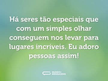 Frases Para Pessoas Especiais Palavras De Carinho Para Aquela Pessoa