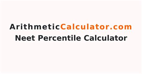 Neet Percentile Calculator How To Calculate Neet Score