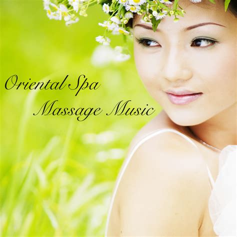 Oriental Spa Massage Music Background Ambient Natural Zen Songs