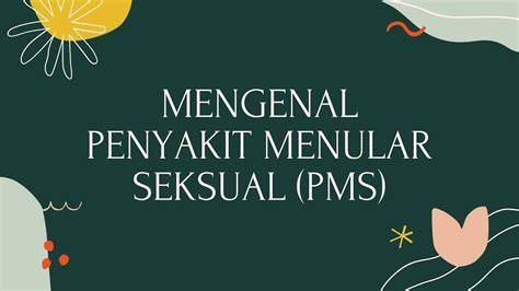 APA ITU PENYAKIT MENULAR SEKSUAL PMS YouTube