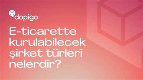 E ticaret için Kurulabilecek Şirket Türleri Nelerdir YouTube
