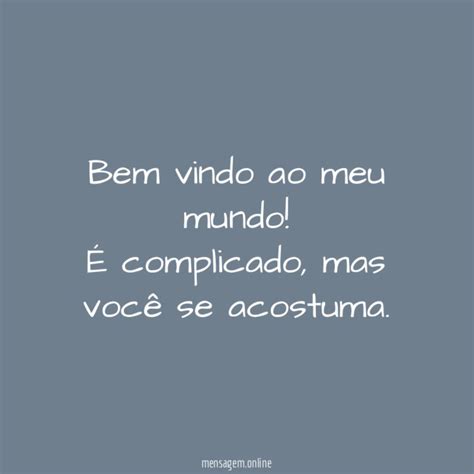 Frases De Boas Vindas Bem Vindo Ao Meu Mundo