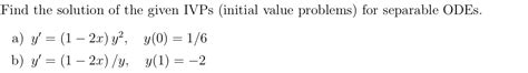 solved find the solution of the given ivps initial value