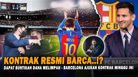 Suntikan Dana Melimpah Deal Dealan Kontrak Barca Messi Minggu Ini