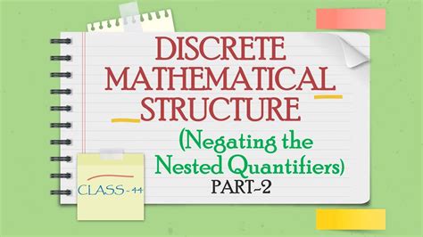 discrete mathematics class 44 negating the nested quantifiers part 02 youtube