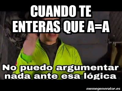Meme Personalizado Cuando Te Enteras Que A A 31904046