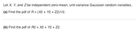 solved let x y and z be independent zero mean