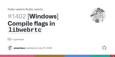 Windows Compile Flags In Libwebrtc Issue Flutter Webrtc