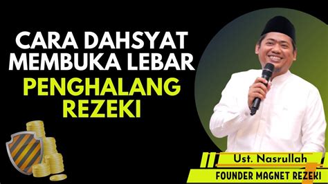 Cara Dahsyat Membuka Lebar Penghalang Rezeki Magnet Rezeki Ust
