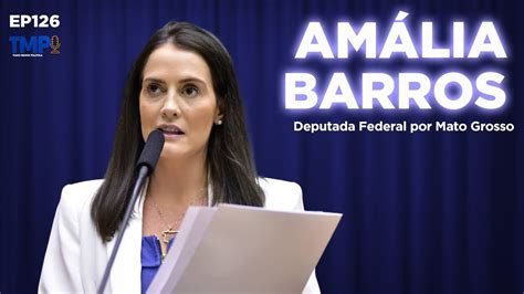 Amália Barros Deputada Federal Tudo Menos Política EP126 YouTube