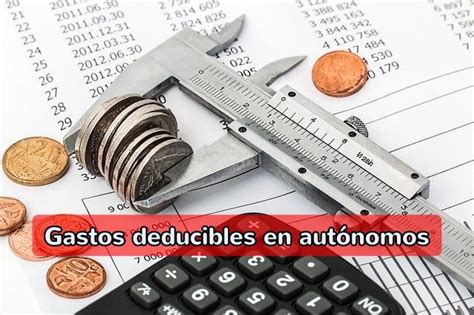 Gastos deducibles autónomos Optimice su resultado Asesoría en