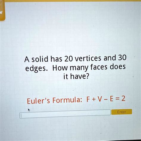 solved a solid has 20 vertices and 30 edges how many faces does it have euler s formula f