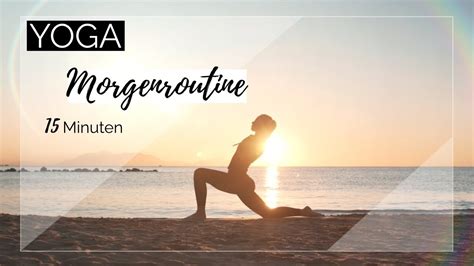 Yoga Morgenroutine Den ganzen Körper aufwecken dehnen 15 Minuten