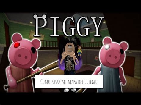 Mi Primer Video Como Pasar Mi Mapa De Piggy Youtube