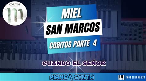 Miel San Marcos Coritos Parte 4 Cuando El Señor Piano Synth YouTube