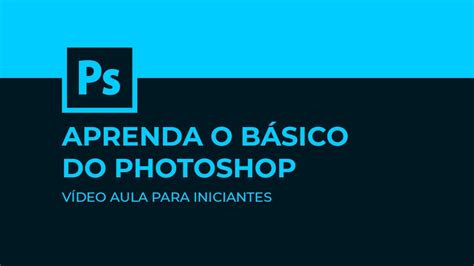 Photoshop Para Iniciantes Elber Magno Hotmart