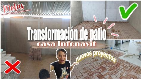 CAMBIA TU PATIO fácil y rápido CASA INFONAVIT Nuevos proyectos metas