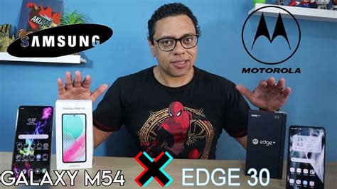 GALAXY M54 OU MOTO EDGE 30 Qual Vai Se Dar Melhor Comparativo