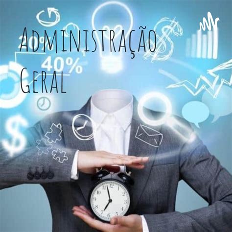 O que é administração Aulas de Administração Geral Podcast Podtail
