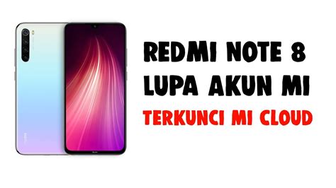 Remote Jarak Jauh Hapus Akun Mi Mi Cloud Redmi Note 8 Clean Bisa