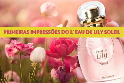 Resenha Do Perfume L Eau De Lily Soleil Botic Rio Cheirosos