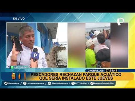 BDP Pescadores rechazan parque acuático en Chorrillos YouTube
