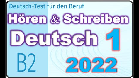 Modelltest 1 Hören und Schreiben Deutsch Test für den Beruf B2 2022