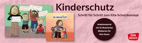 Kinderschutz Schritt für Schritt zum Kita Schutzkonzept Basiswissen