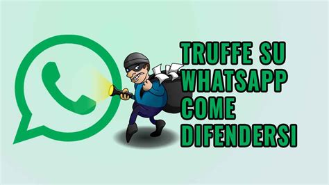 Whatsapp Nuova Truffa Come Difendersi Ed Evitare Di Perdere Molti