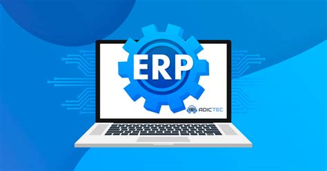 Qué Es y Cómo Funciona un Sistema ERP Adictec