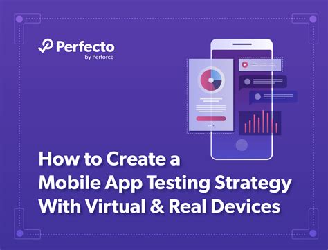 How To Create A Mobile App Testing Strategy Combining Virtual And Real