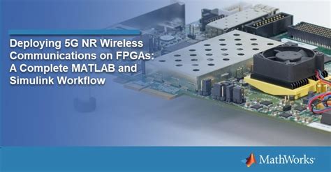 mathworks on linkedin deploying 5g nr wireless communications on fpgas a complete matlab and…