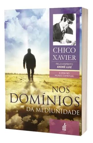 Nos Domínios Da Mediunidade Livro Espírita Psicografado Por Chico