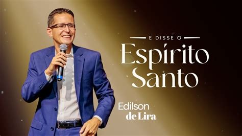COMO AGIR APÓS O ESPÍRITO FALAR CULTO AO VIVO PR EDILSON DE LIRA