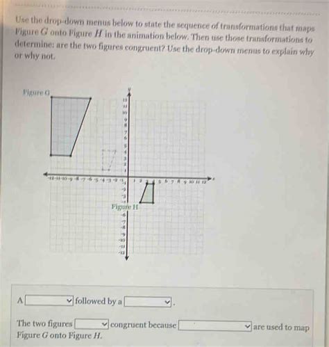 use the drop down menus below to state the sequence of transformations that maps figure g