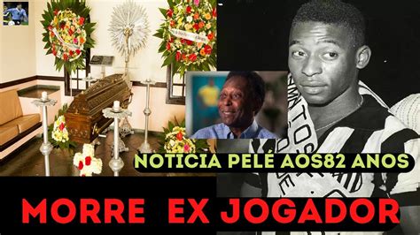 MORRE EX JOGADOR LUTO NO FUTEBOL INFELlZMENTE PELÉ aos 82 anos após