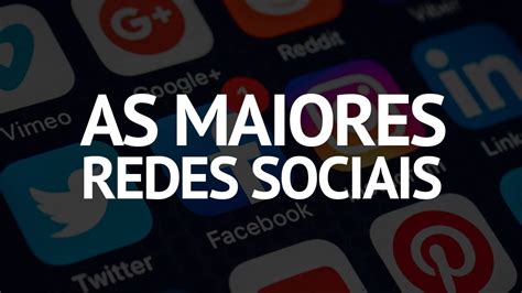 As Redes Sociais Mais Usadas Em
