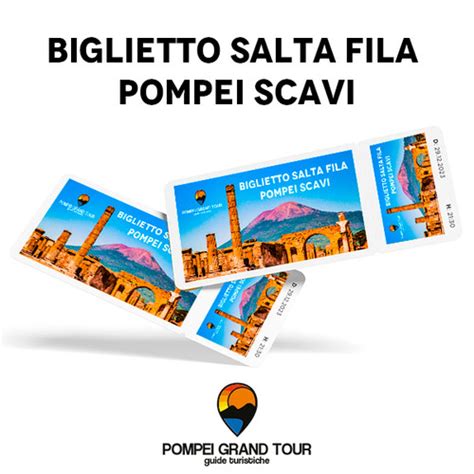 Biglietto Salta Fila Pompei Scavi Pompei Grand Tour