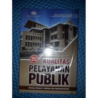 Buku Kualitas Pelayanan Publik Konsep Dimensi Indikator Dan