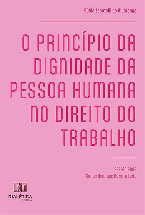 O princípio da dignidade da pessoa humana no Direito do Trabalho eBook
