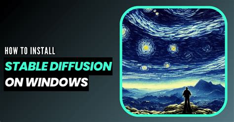 How To Install Stable Diffusion On Windows Step By Step Guide