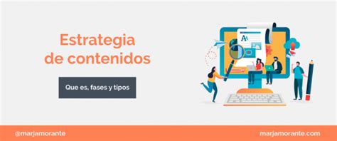 Qué es una estrategia de contenidos conoce sus fases tipos y canales