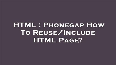 html phonegap how to reuse include html page youtube
