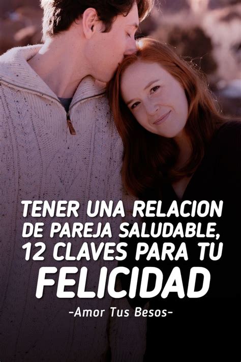 Para Lograr Una Relacion De Pareja Saludable Tu Pareja No Tiene Que Ser