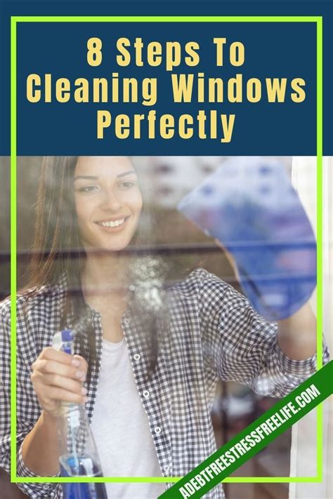8 Steps To Cleaning Windows Perfectly This Year Window Cleaner