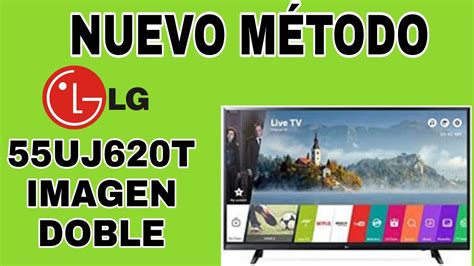NUEVO MÉTODO LG 55UJ620T REPARACIÓN IMAGEN DOBLE YouTube
